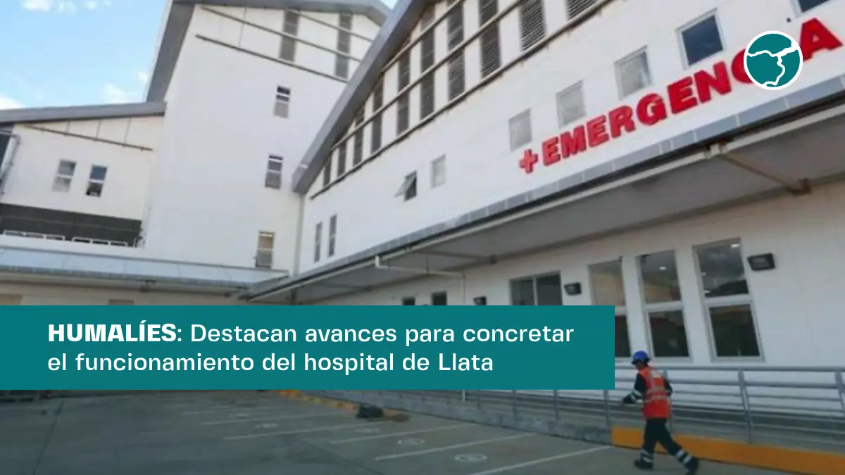 Hospital de Llata: Destacan avances para su funcionamiento
